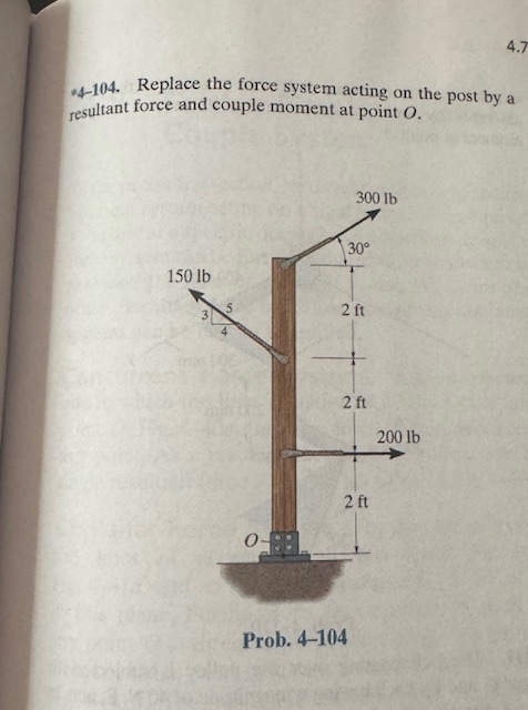 Solved 4-104. Replace the force system acting on the post by | Chegg.com