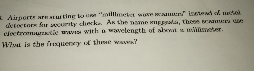 Solved Airports are starting to use "millimeter wave | Chegg.com