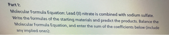 Solved Molecular Formula Equation: Lead (II) nitrate is | Chegg.com