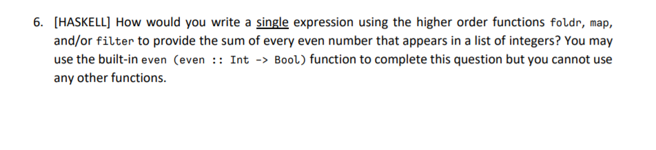 Solved 6 Haskell How Would You Write A Single Expression 