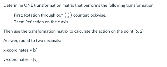 Solved Determine ONE transformation matrix that performs the | Chegg.com