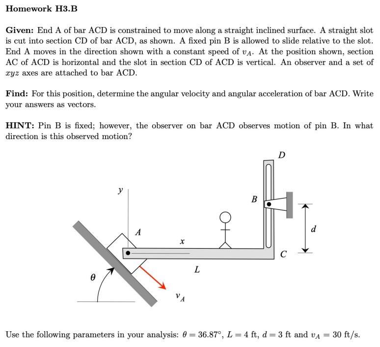 Solved Given: End A of bar ACD is constrained to move along | Chegg.com