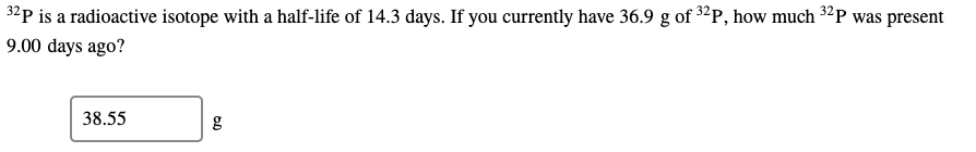 Solved 32P is a radioactive isotope with a half-life of 14.3 | Chegg.com