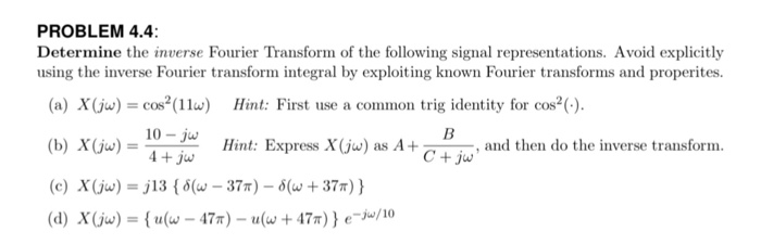 Solved PROBLEM 4.4: Determine the inverse Fourier Transform | Chegg.com