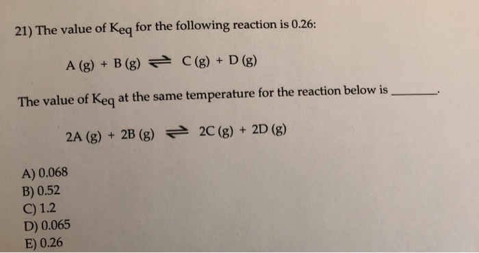 Solved 21) The value of Keq for the following reaction is | Chegg.com