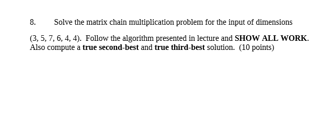 8. Solve the matrix chain multiplication problem for | Chegg.com