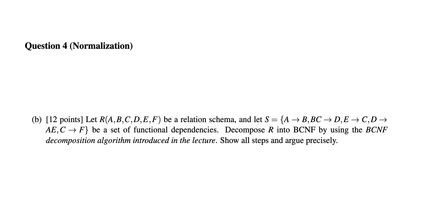 Solved Question 4 (Normalization) = (b) [12 points] | Chegg.com