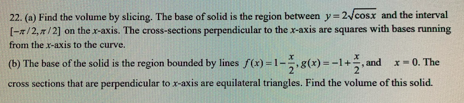 Solved 22. (a) Find the volume by slicing. The base of solid | Chegg.com