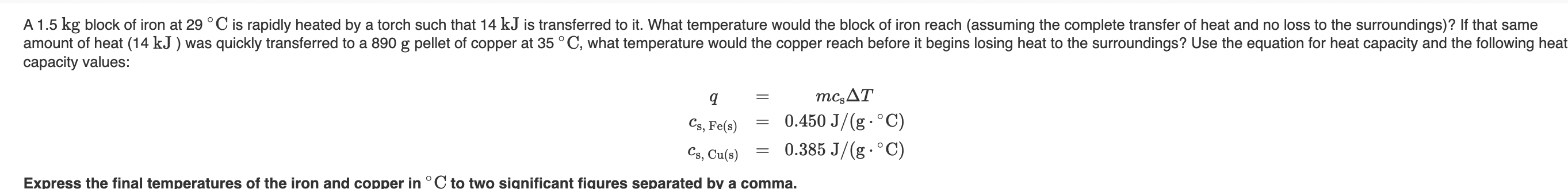 Solved es: qcs,Fe(s)cs,Cu(s)===mcsΔT0.450 J/(g⋅∘C)0.385 | Chegg.com