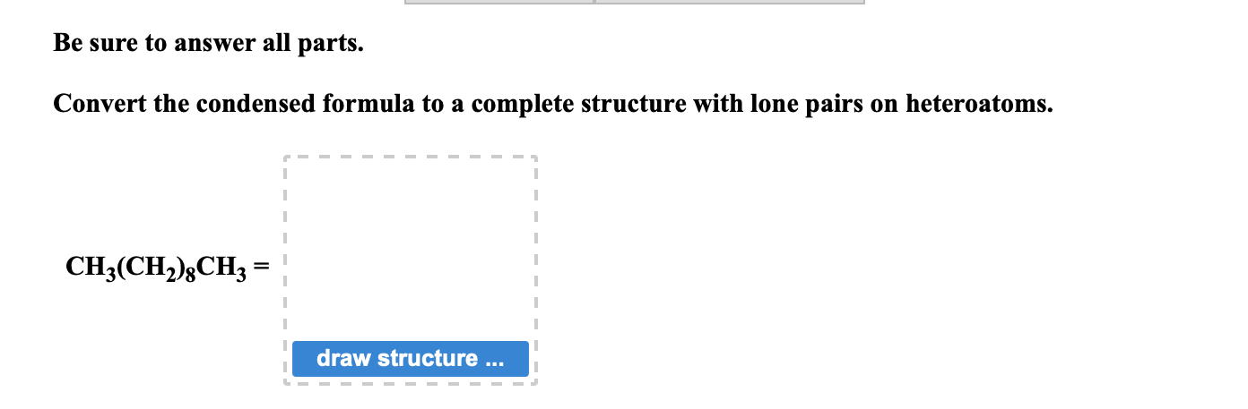 Solved Be sure to answer all parts. Convert the condensed | Chegg.com