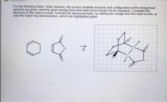 Solved For the following Diels-Alder reaction, the product | Chegg.com