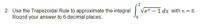 Solved 2. Use the Trapezoidal Rule to approximate the | Chegg.com