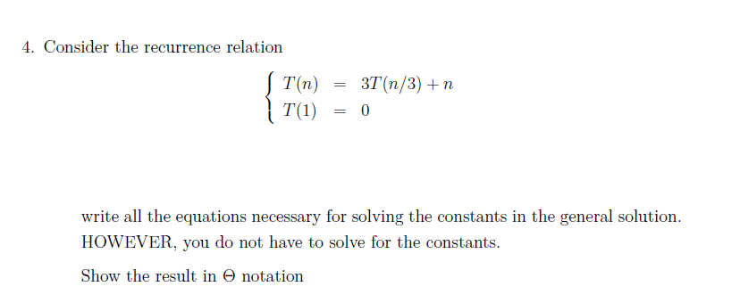 Solved 4. Consider the recurrence relation { T(n) T(1) 3T | Chegg.com