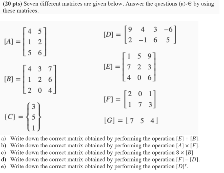 Solved (20 pts) Seven different matrices are given below. | Chegg.com