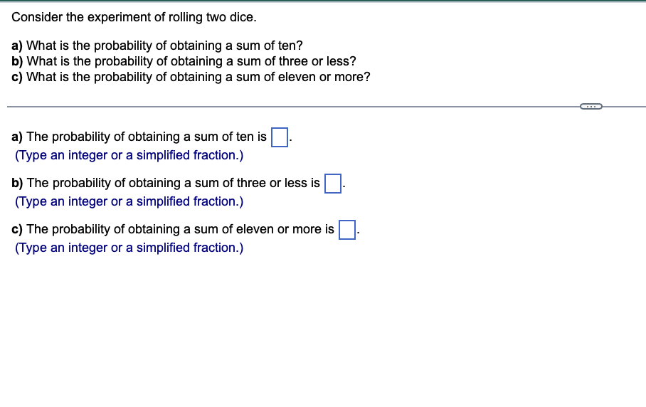Solved Consider the experiment of rolling two dice. a) What | Chegg.com