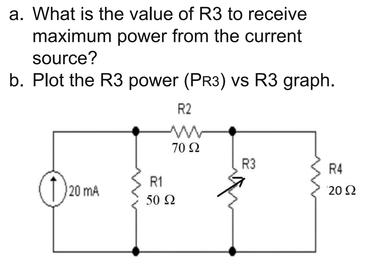 Solved a. What is the value of R3 to receive maximum power | Chegg.com