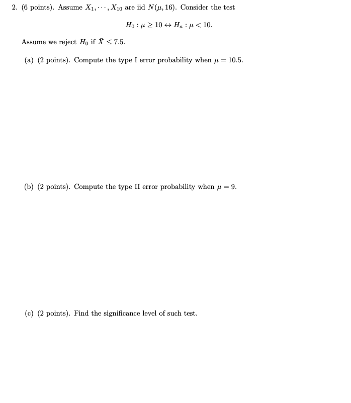 Solved 2. (6 points). Assume X1,⋯,X10 are iid N(μ,16). | Chegg.com