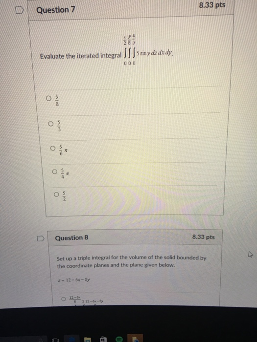 Solved Question 6 8.33 pts Evaluate the following iterated | Chegg.com