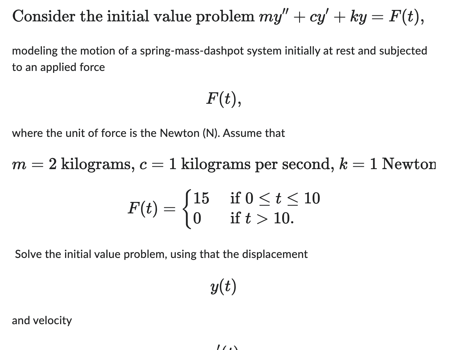Solved Consider the initial value problem my′′+cy′+ky=F(t), | Chegg.com