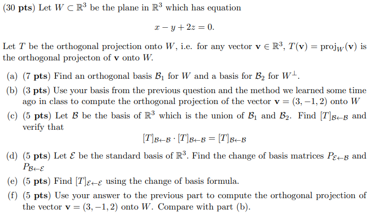 Solved (30 ﻿pts) ﻿Let WsubR3 ﻿be the plane in R3 ﻿which has | Chegg.com