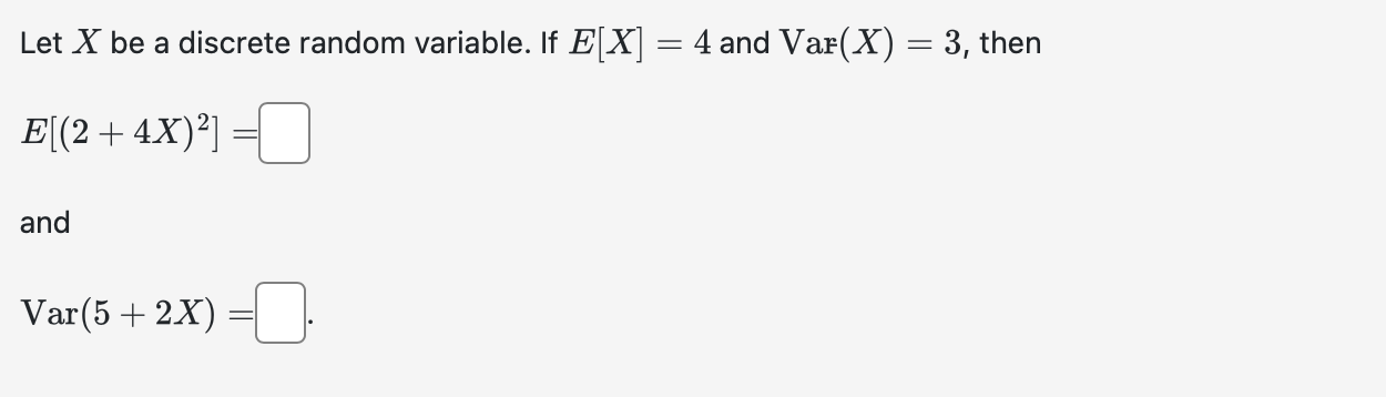 Solved Let X be a discrete random variable. If E[X]=4 and | Chegg.com