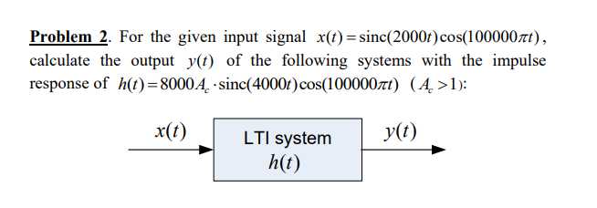 Solved Problem 2. For the given input signal | Chegg.com