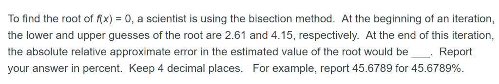 Solved Using the bisection method and an initial bracket of | Chegg.com