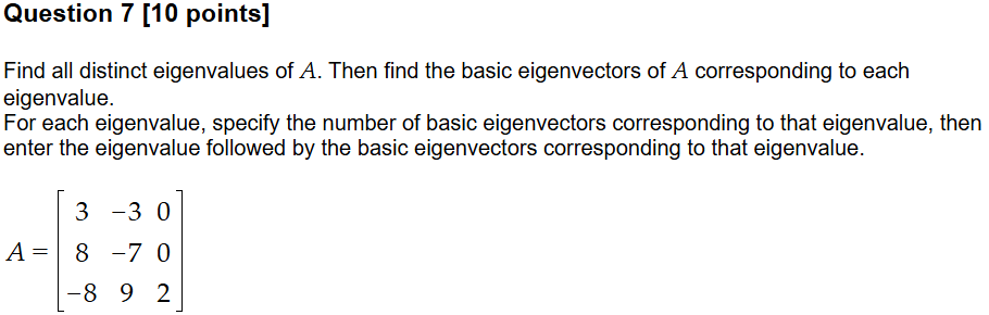 Solved Question 7 [10 ﻿points]Find all distinct eigenvalues | Chegg.com