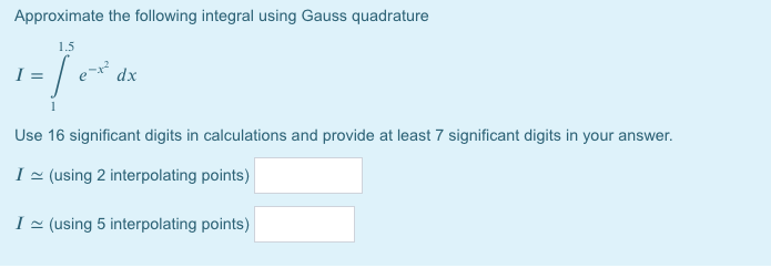 Solved Approximate the following integral using Gauss | Chegg.com