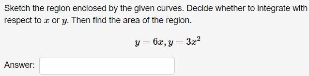 Solved Sketch the region enclosed by the given curves. | Chegg.com
