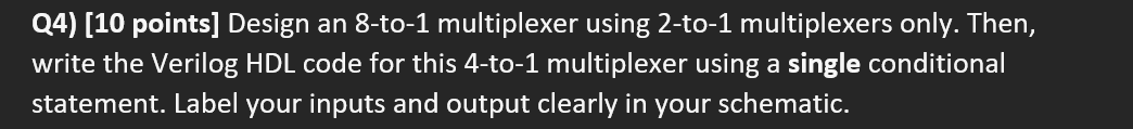 Solved Q4) [10 points] Design an 8-to-1 multiplexer using | Chegg.com