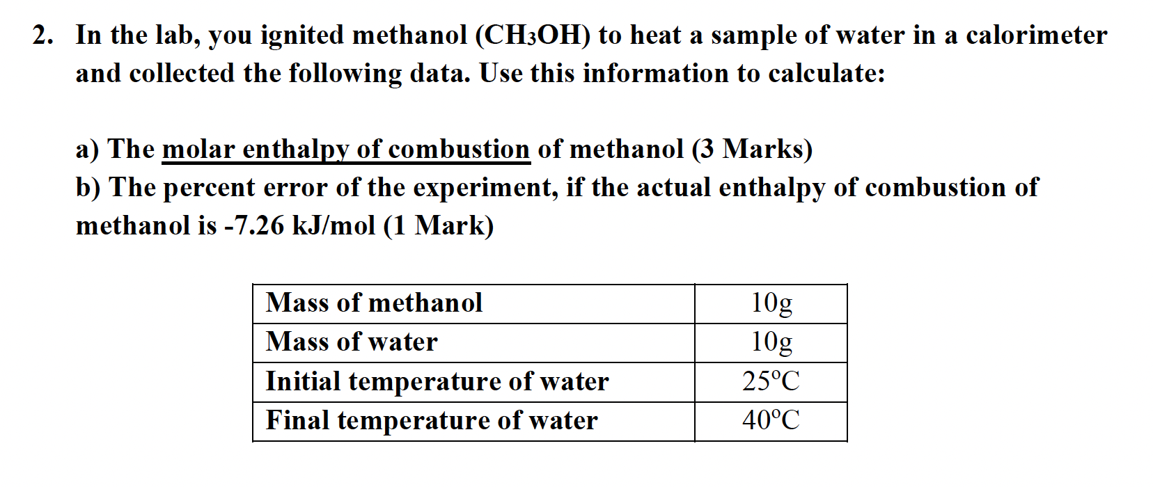 Solved 2. In the lab, you ignited methanol (CH3OH) to heat a | Chegg.com