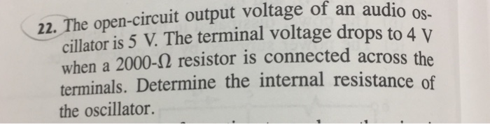 Solved 22. The open-circuit output voltage of an audio os | Chegg.com