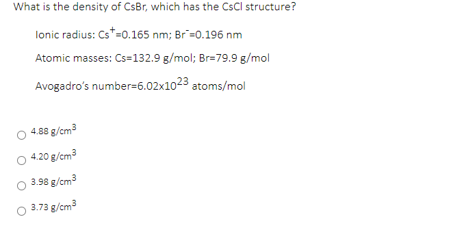 Solved What is the density of CsBr, which has the CsCl | Chegg.com