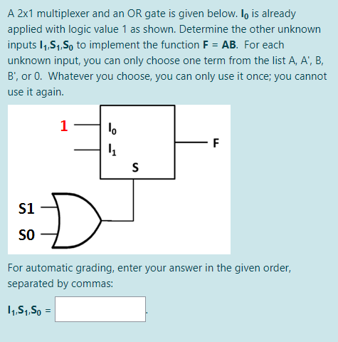 Solved A 2x1 multiplexer and an OR gate is given below. Io | Chegg.com