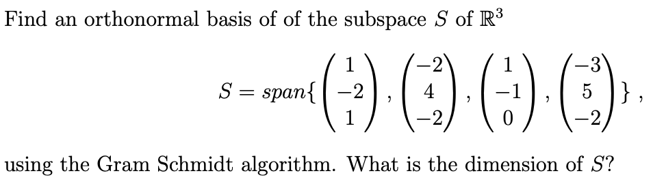 Solved Find an orthonormal basis of of the subspace S of R3 | Chegg.com