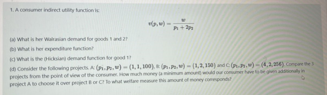 Solved 1. A consumer indirect utility function is: | Chegg.com