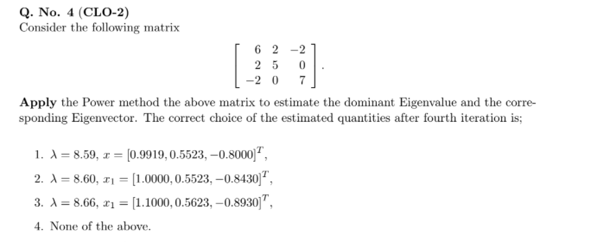 Solved Q. No. 4 (CLO-2) Consider the following matrix 6 2-2 | Chegg.com