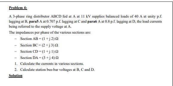 Solved A 3-phase ring distributor ABCD fed at A at 11kV | Chegg.com