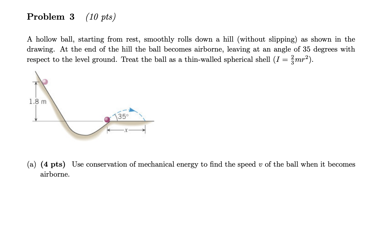 Solved Problem 3 (10 pts) A hollow ball, starting from rest, | Chegg.com