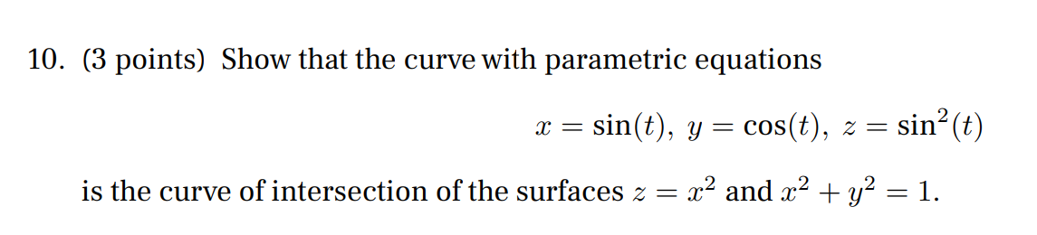 Solved 10. (3 points) Show that the curve with parametric | Chegg.com