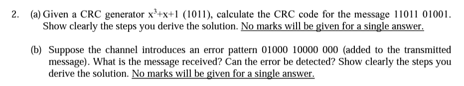 Solved 2. (a) Given a CRC generator x3+x+1 (1011), calculate | Chegg.com