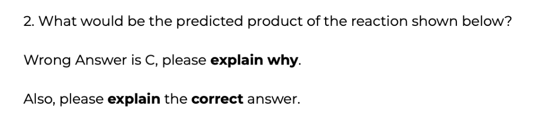 Solved 2. What would be the predicted product of the | Chegg.com