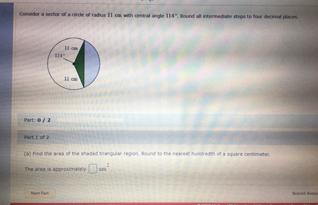 Solved Consider a sector of a circle of radius 11 cm with | Chegg.com