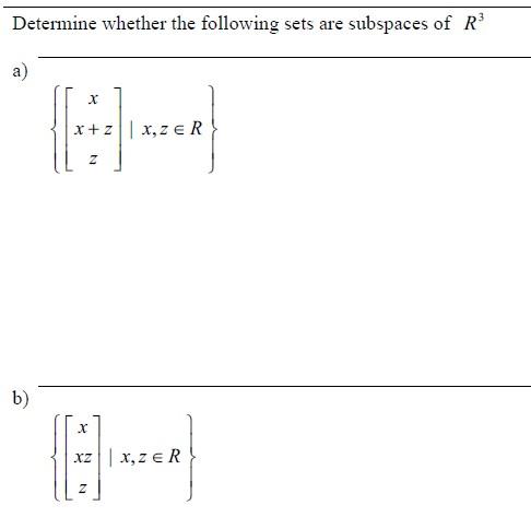Solved Determine whether the following sets are subspaces of | Chegg.com