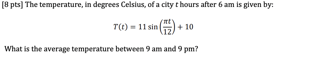 Solved T(t)=11sin(12πt)+10 What is the average temperature | Chegg.com