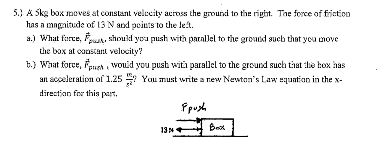 Solved 5.) A 5 kg box moves at constant velocity across the | Chegg.com