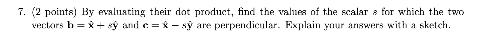 Solved 7. ( 2 points) By evaluating their dot product, find | Chegg.com