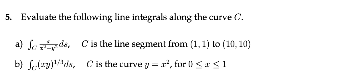 Solved Evaluate the following line integrals along the curve | Chegg.com