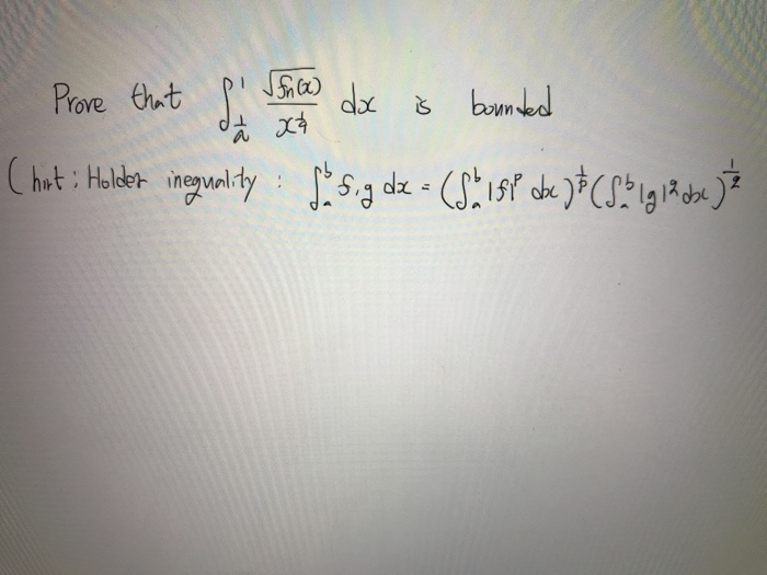 Solved Prove boundedHint : Holder inequality | Chegg.com